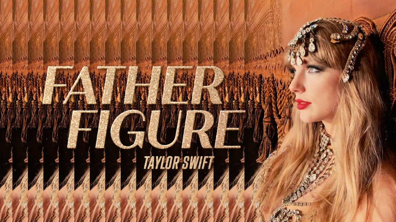 แปลเพลง Taylor Swift - Father Figure — ความหมาย เนื้อเพลง คำอ่าน